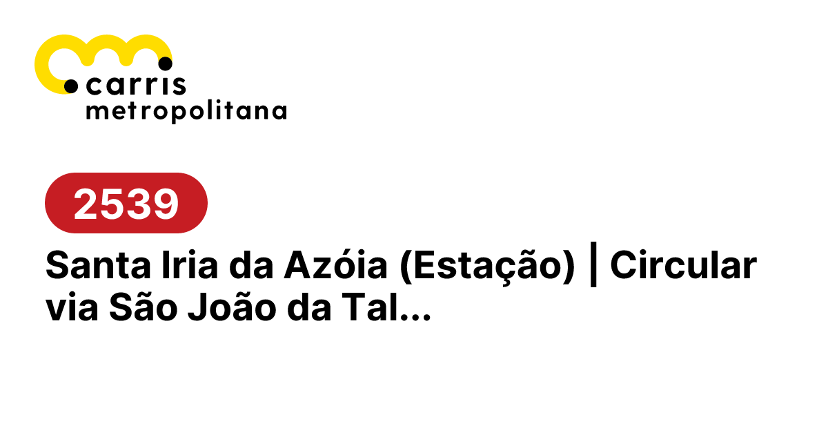 2539 | Santa Iria da Azóia (Estação) | Circular via São João da Talha